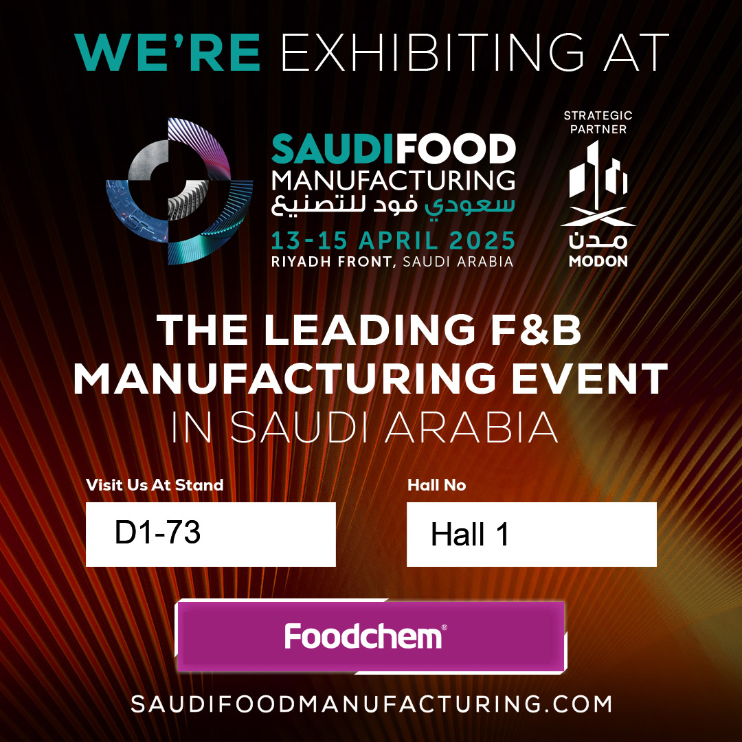 Saudi Food Expo 2025: Visit FoodChem at Booth D1-73 - Foodchem International Corporation